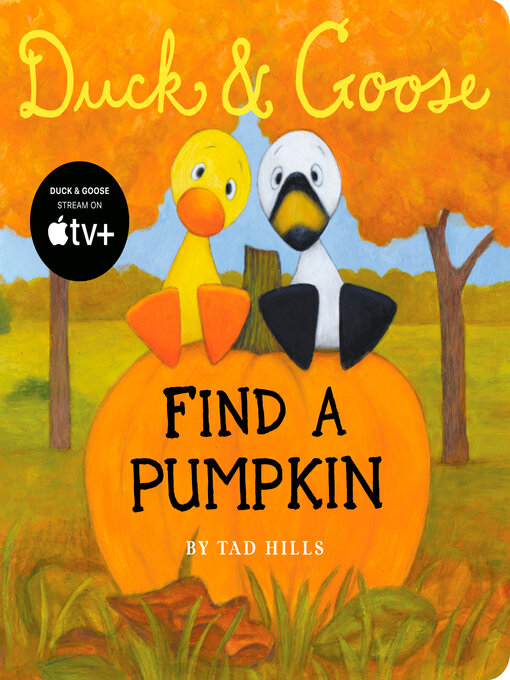 Duck & Goose Find a Pumpkin - Capital Library - OverDrive