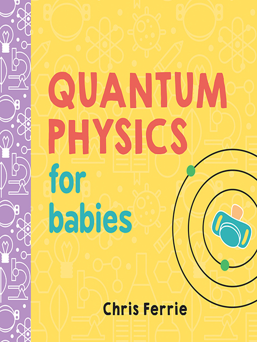 Quantum Physics for Babies - Zhejiang Library (浙江图书馆) - OverDrive