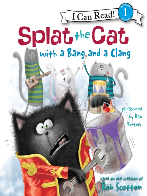 Splat the Cat with a Bang and a Clang - Capital Library - OverDrive