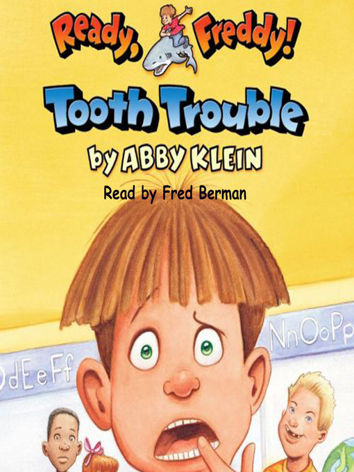 Tooth Trouble (Ready, Freddy! #1) - Capital Library - OverDrive