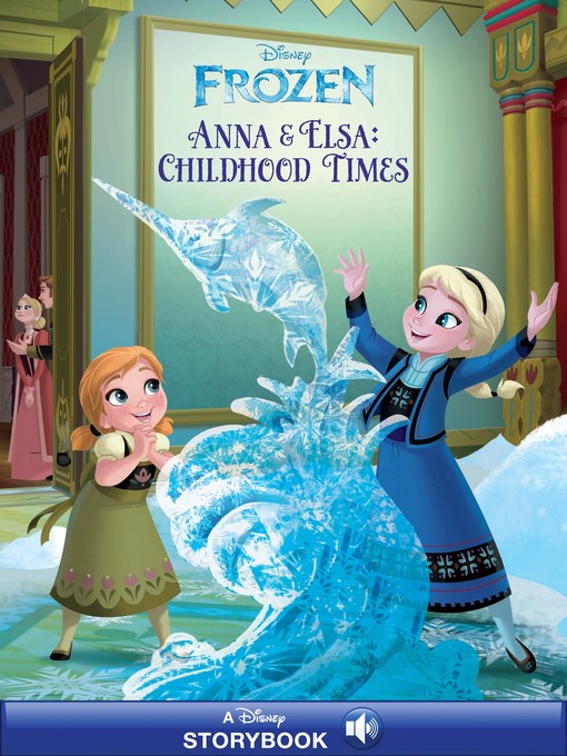 绘本馆 - Anna & Elsa's Childhood Times - Shenzhen Library (深圳图书馆) - OverDrive